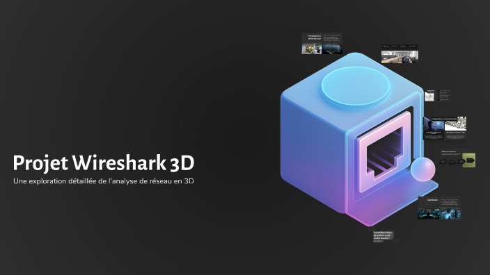 Projet Wireshark 3D by inas raki on Prezi