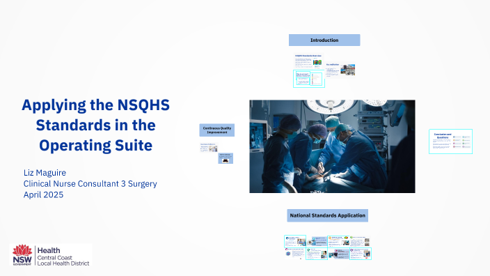 Applying the NSQHS Standards in the Operating Suite by Liz Maguire on Prezi