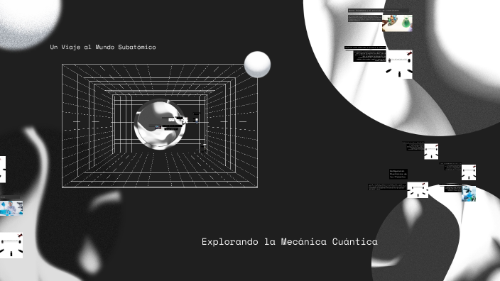 Explorando la Mecánica Cuántica by wilber quintero on Prezi
