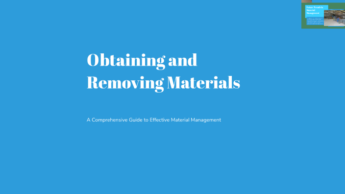 Obtaining and Removing Materials by Rand Mohammed on Prezi