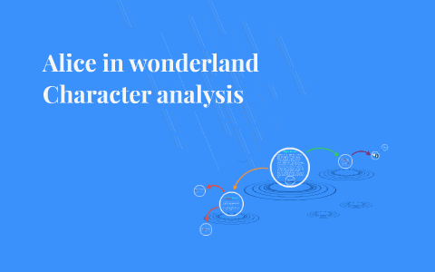 Alice in wonderland Character analysis by Katie Paris on Prezi