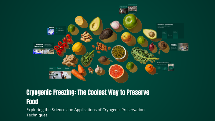 Cryogenic Freezing: The Coolest Way to Preserve Food by Dhanashree N on ...