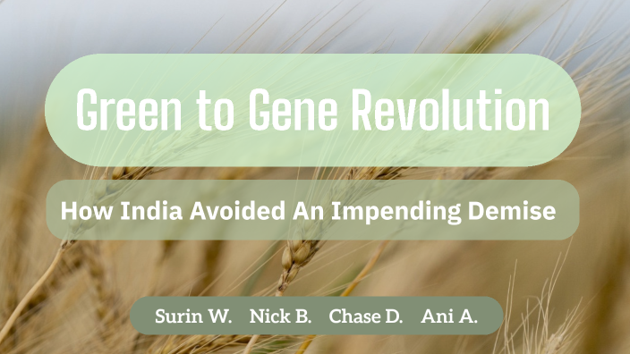 Green to Gene Revolution by Nick Boukens (Student) on Prezi