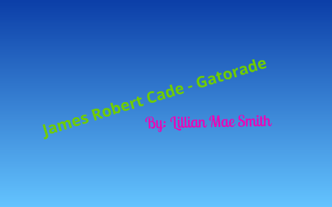 James Robert Cade by Lillian Smith on Prezi
