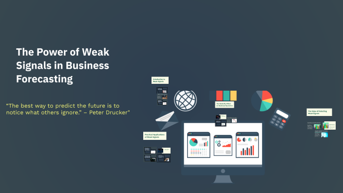 The Power of Weak Signals in Business Forecasting by Swetha Suresh on Prezi