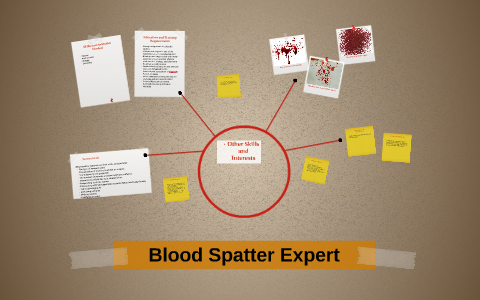 Blood Spatter Expert by Marissa Burton on Prezi