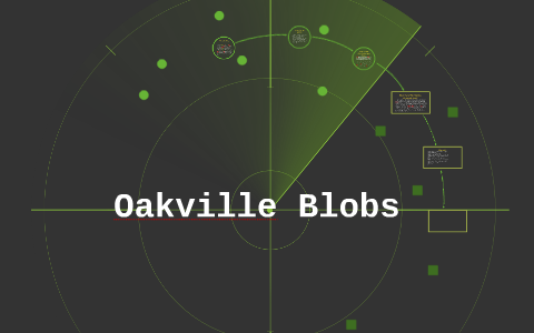 Oakville Blobs by Madison Mayo on Prezi