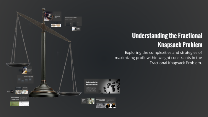 Understanding the Fractional Knapsack Problem by ganga shirisha on Prezi