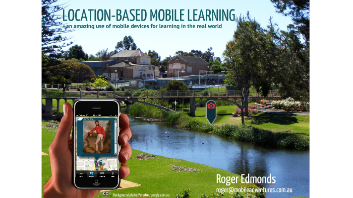 Location-based mobile learning by Roger Edmonds on Prezi