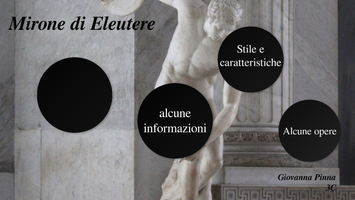 MIRONE DI ELEUTERE by Giovanna Pinna on Prezi