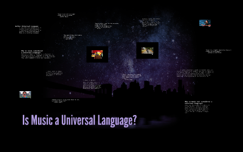 Is Music a Universal Language? by Jordan Lacombe on Prezi