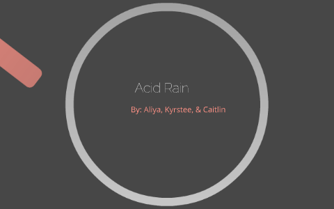 Acid Rain by aliya watson on Prezi