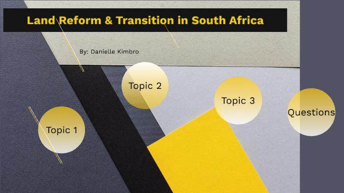 Land Reform & Transition in South Africa by Danielle Kimbro on Prezi