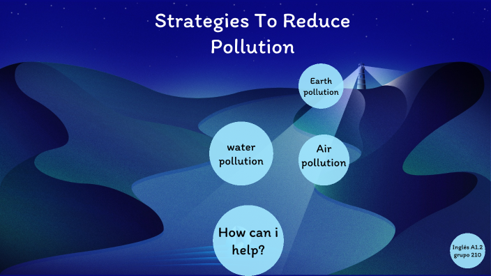 strategies to reduce pollution by Raúl Hernández Valderrábano on Prezi