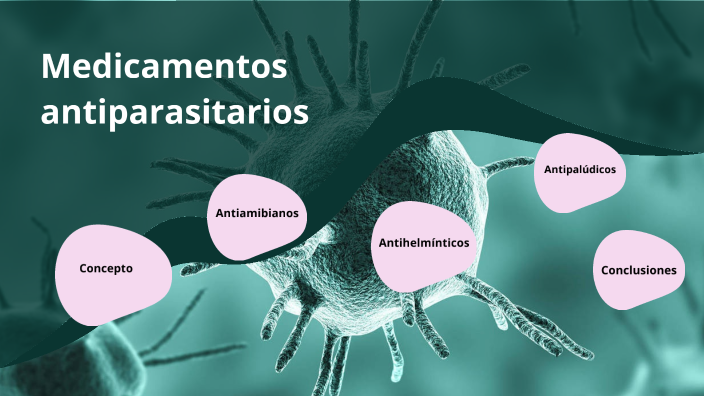 Medicamentos antiparasitarios by Claribel Martinez Rios on Prezi