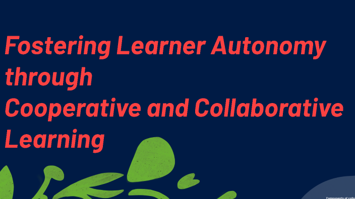 Fostering Learner Autonomy by jessenia valiente on Prezi