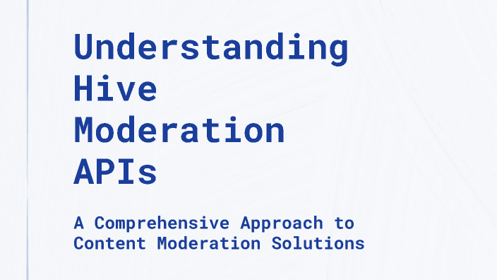 Understanding Hive Moderation APIs by Rohan Judge on Prezi