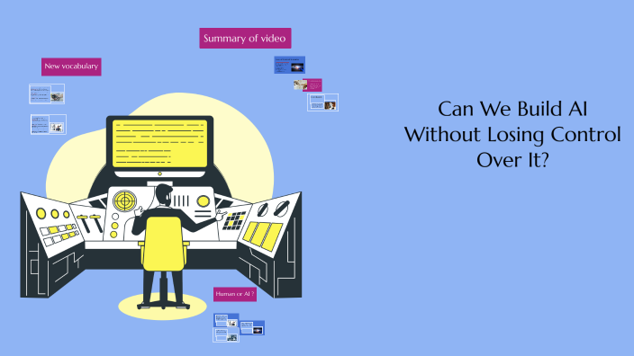 Can We Build AI Without Losing Control Over It? by Dovilė Šar on Prezi