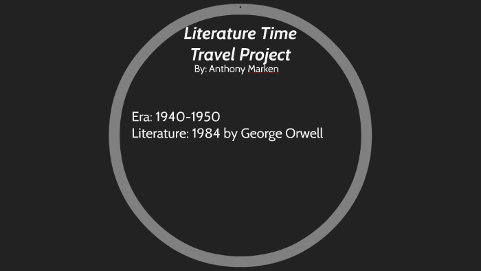 Literature Time Travel Project by Anthony Marken on Prezi