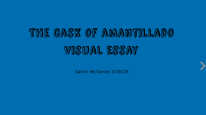 The Cask of Amontillado Visual Essay by Calvin McDaniel on Prezi