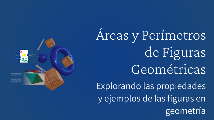 Áreas y Perímetros de Figuras Geométricas by Leonardo Isai Juarez on Prezi