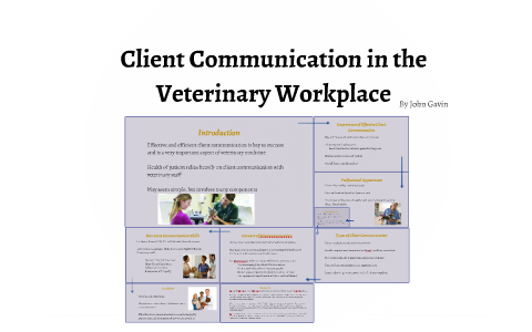 Client Communication in the Veterinary Workplace by John Gavin on Prezi