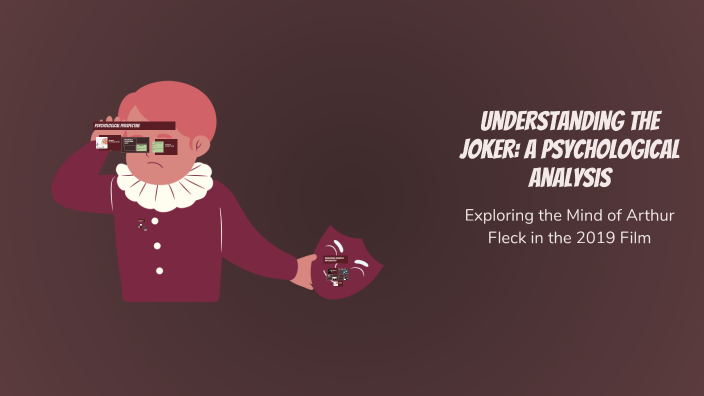 Understanding the Joker: A Psychological Analysis by matthew petko on Prezi