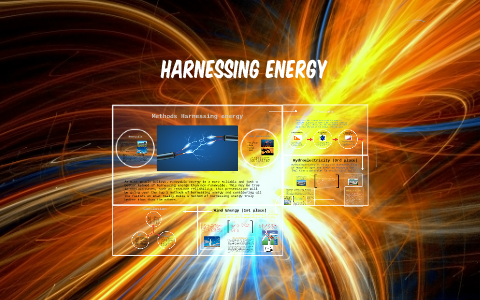 Harnessing Energy by Jerry Y on Prezi