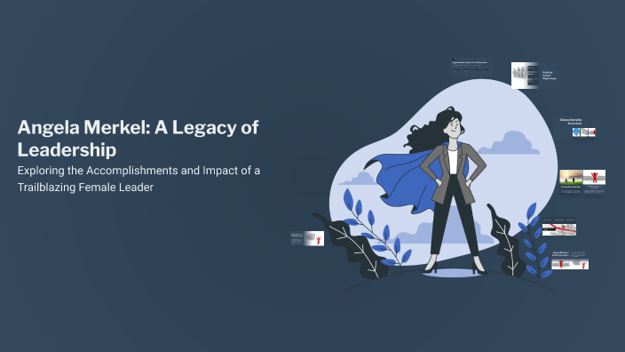Angela Merkel: A Legacy of Leadership by Eric Brown on Prezi