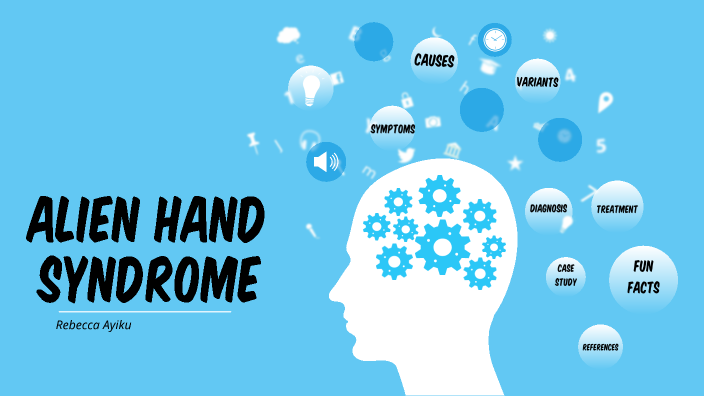 Alien Hand Syndrome by Rebecca Ayiku on Prezi