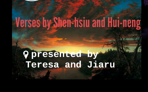 Verses by Shen-hsiu and Hui-neng by Jiaru Han on Prezi
