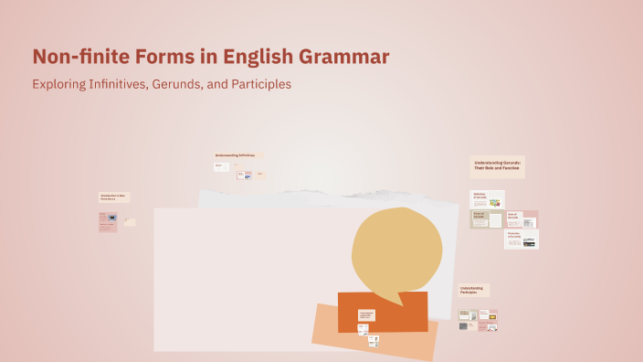 Non-finite Forms in English Grammar by shahlo muminjonova on Prezi