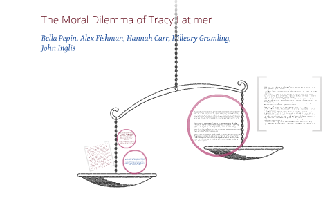 Ethics- Moral dilemma of Tracy Latimer by Bella Pepin on Prezi
