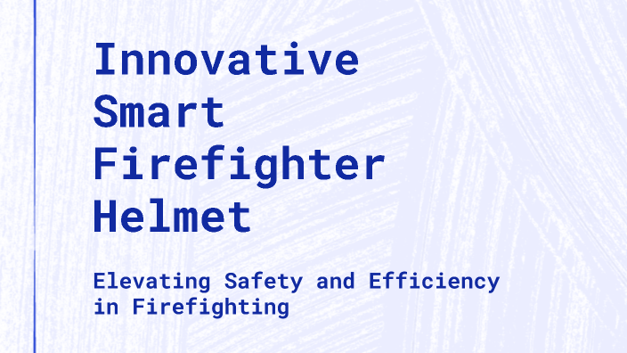 Innovative Smart Firefighter Helmet by eleny A on Prezi