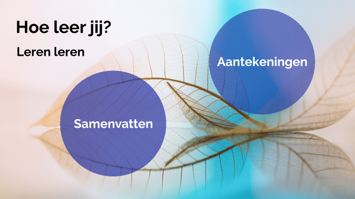 aantekeningen, samenvatten en leren by Anne Kamp on Prezi