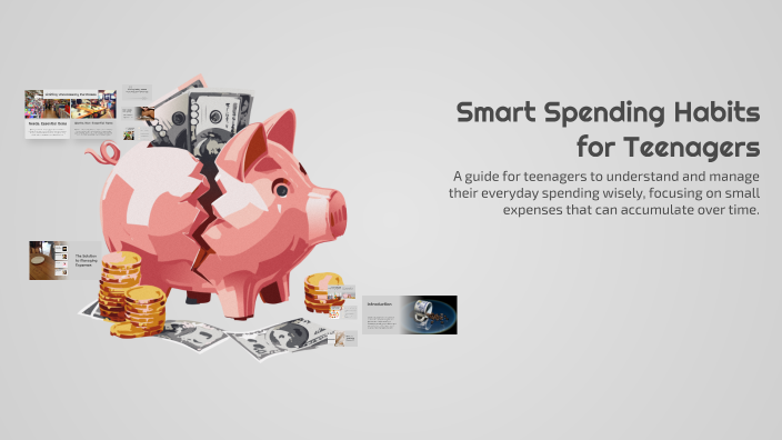 Smart Spending Habits for Teenagers by Anthony Zabala on Prezi