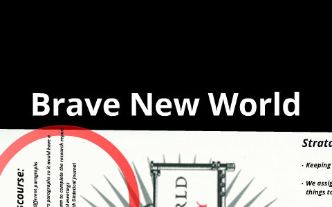 The Brave New World by jessica futch on Prezi