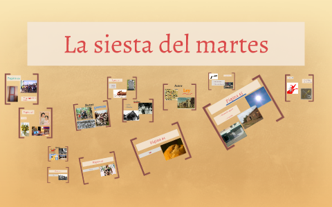 La siesta del martes by brooke mirage on Prezi