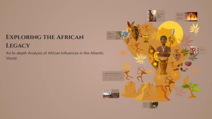 Exploring the African Legacy by Emmanuel Jackson on Prezi