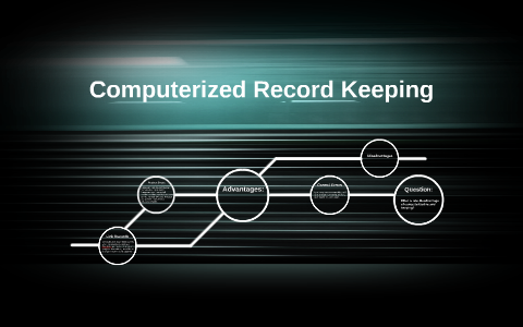 Computerized Record Keeping by Michelle Smith on Prezi