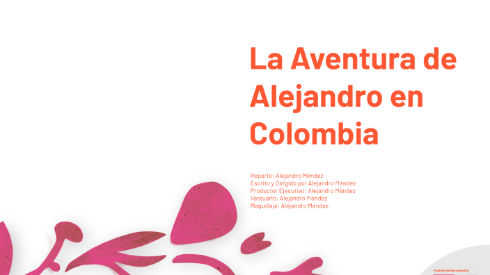 La Aventura de Alejandro en Colombia by Alejandro Mendez on Prezi