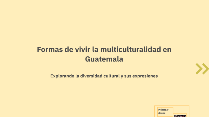 Formas de vivir la multiculturalidad en Guatemala by Estefany Flor de ...