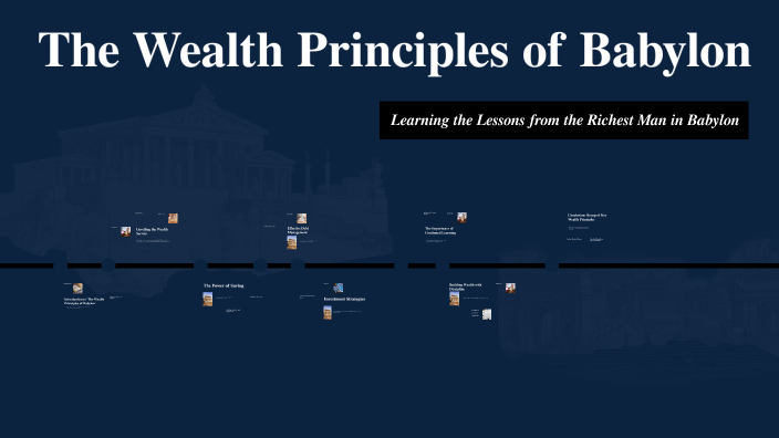 The Wealth Principles of Babylon by noah sondhi on Prezi