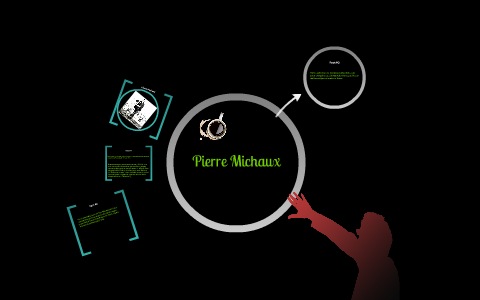 Pierre Michaux by Hannah Chapman on Prezi