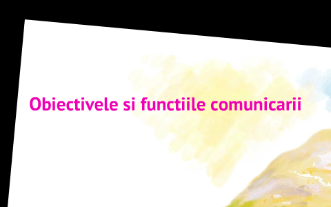 Obiectivele și funcțiile comunicării by Ciută Sonia on Prezi