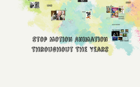 Stop Motion Animation Throughout The Years by Ayeisha Watkins on Prezi