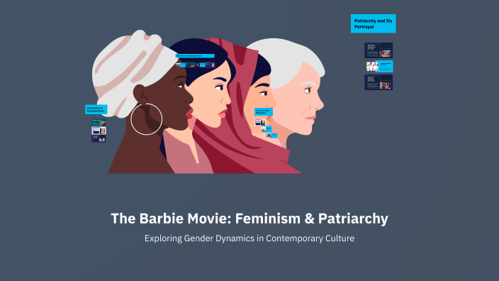 The Barbie Movie: Feminism & Patriarchy by Elisa Knuth on Prezi