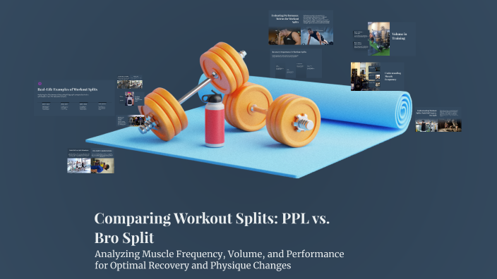 Comparing Workout Splits: PPL vs. Bro Split by Ghinwa Bou Ghader on Prezi