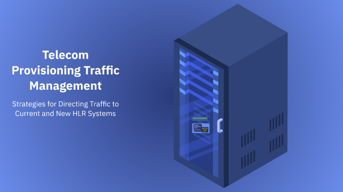 Telecom Provisioning Traffic Management by muxlisa Abduqodirova on Prezi