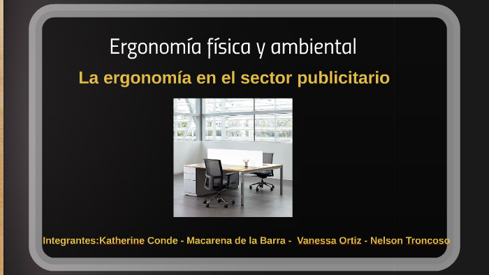 Ergonomía física y ambiental by katherine conde on Prezi